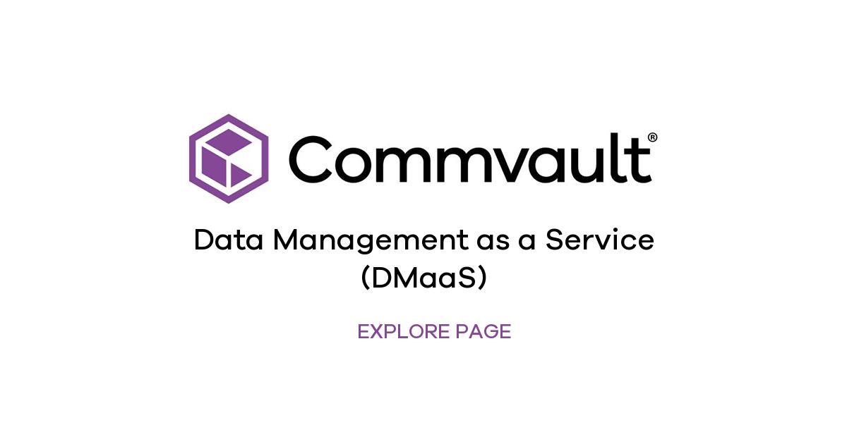 Data Management as a Service (DMaaS) | Explore | Commvault