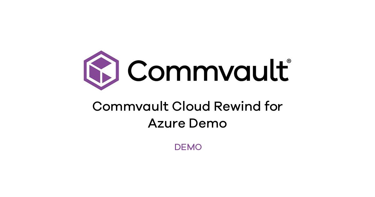 Commvault Cloud Rewind for Azure Demo | Commvault