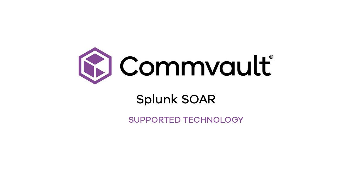 Splunk SOAR | Supported Tech | Commvault