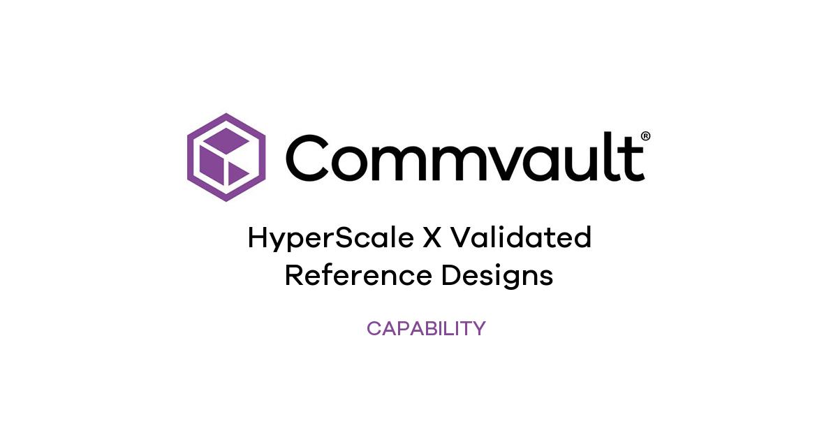 HyperScale X Validated Reference Designs | Commvault