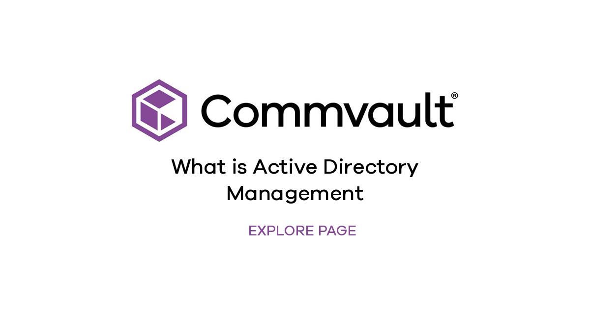 What is Active Directory Management? | Commvault