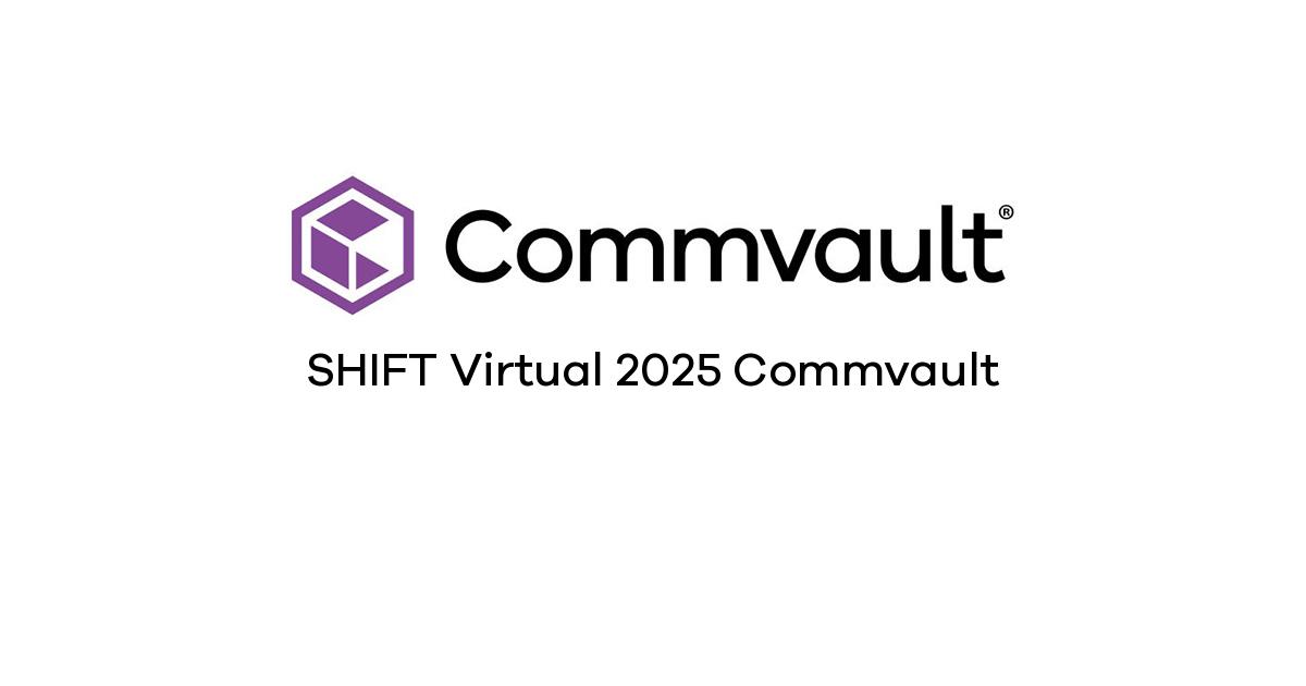 SHIFT Virtual 2025 – Save the Date | Commvault