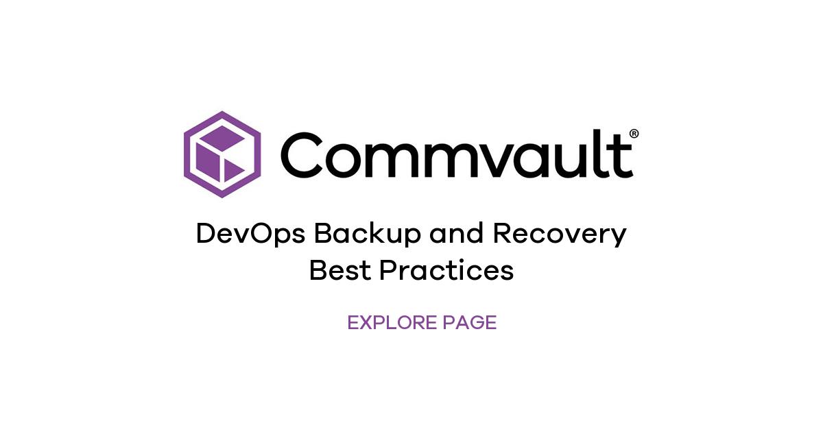 Backup & Recovery Best Practices for DevOps Teams | Commvault