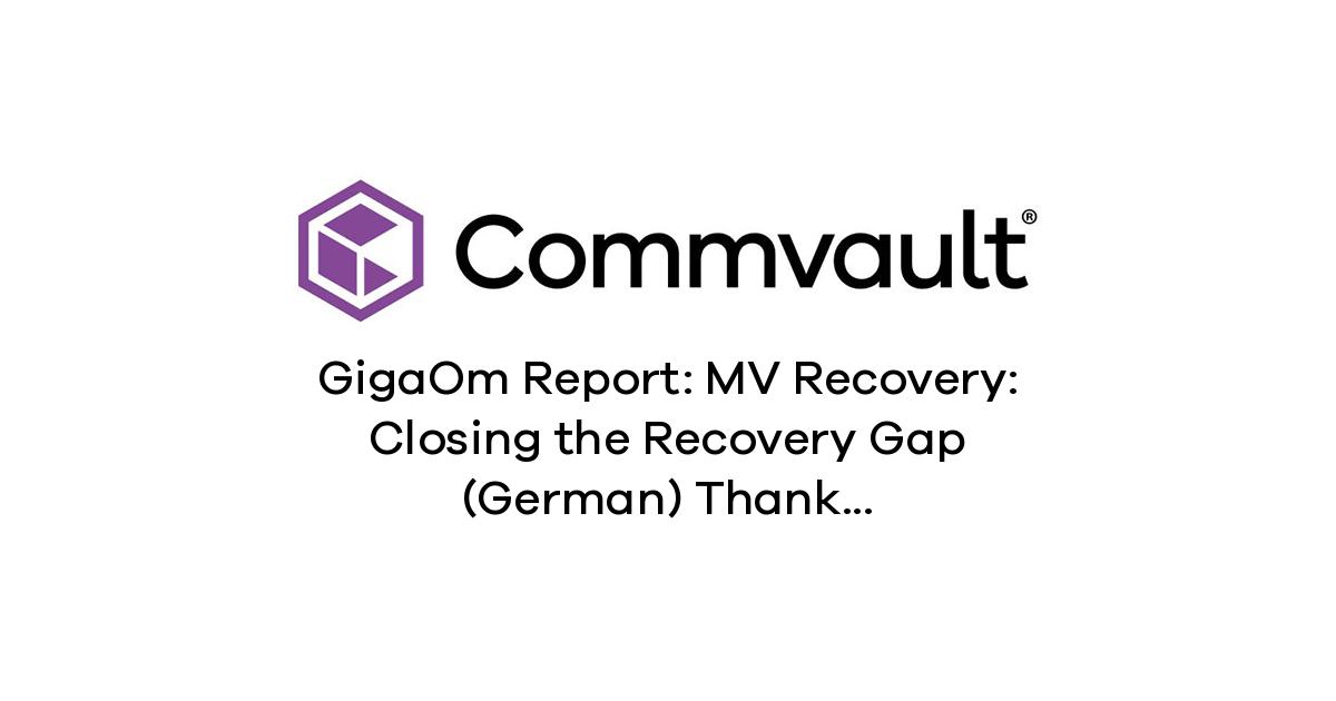 GigaOm Report: MV Recovery: Closing the Recovery Gap (German) | Thank ...