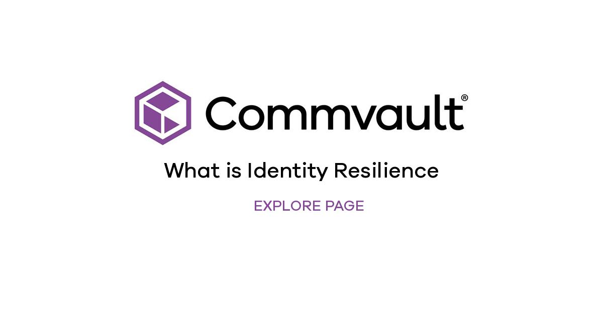 What is Identity Resilience | Commvault