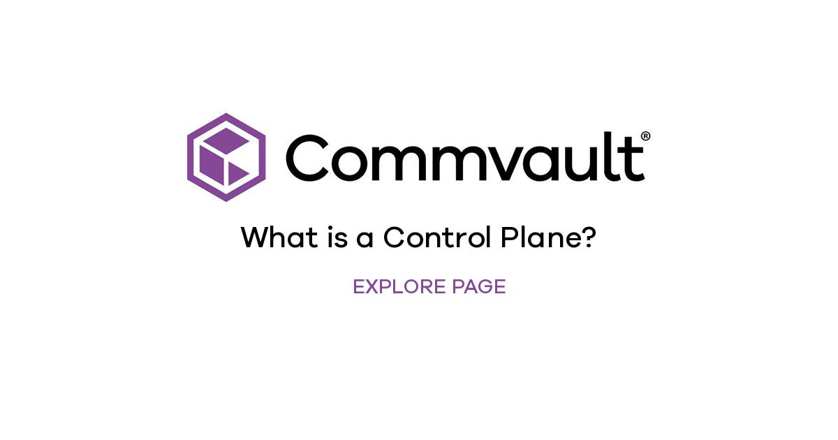 What is a Control Plane? Beginner’s Guide Explained | Commvault