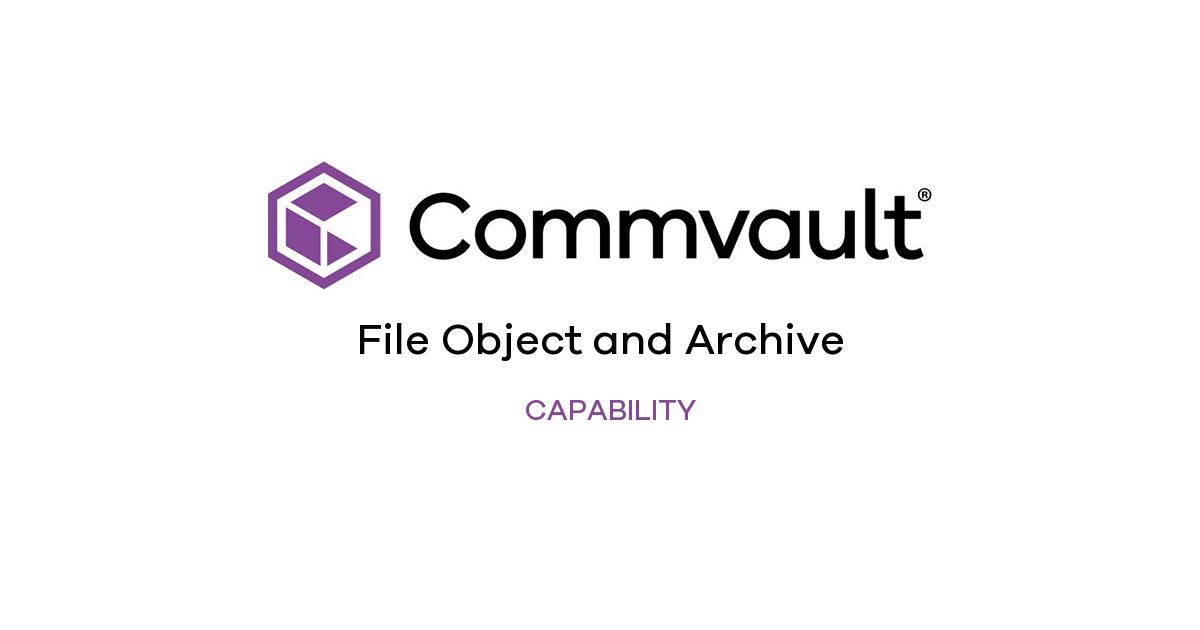File & Object Archive | Commvault
