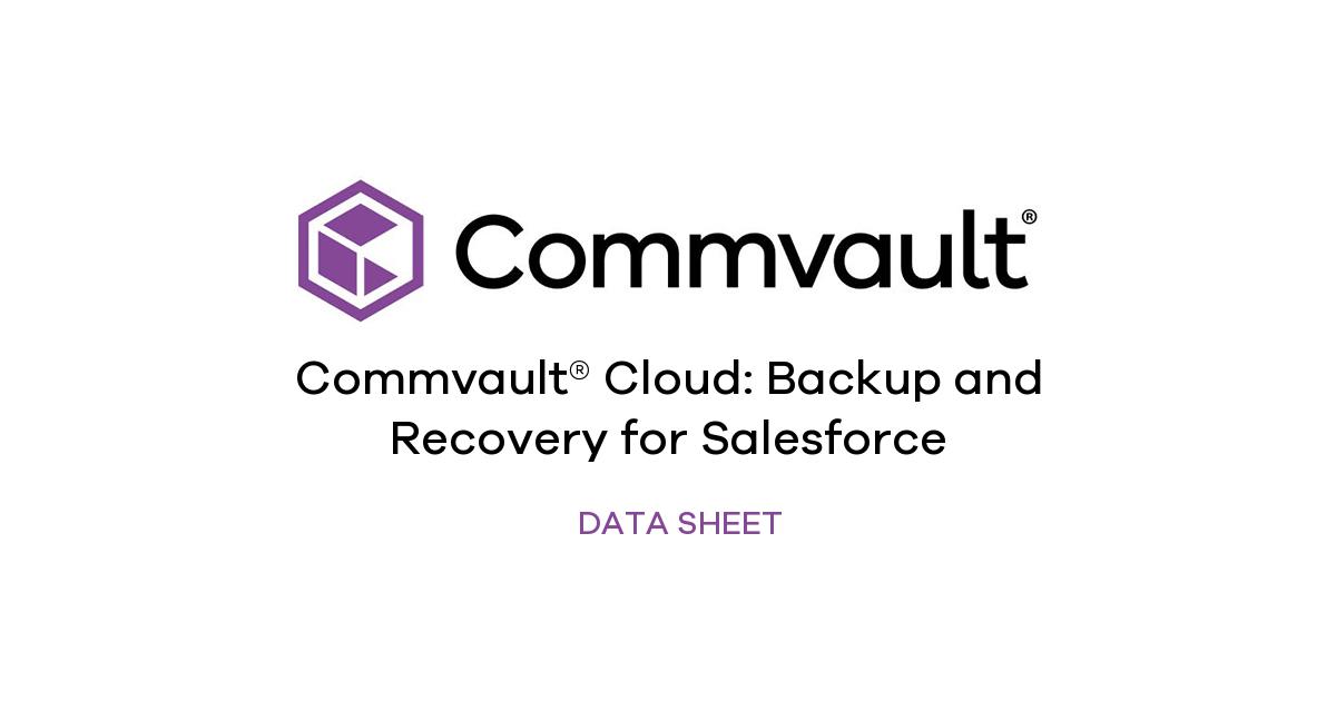 Commvault® Cloud: Backup and Recovery for Salesforce | Commvault