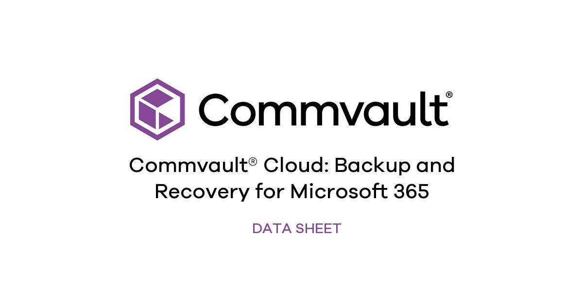 Commvault® Cloud: Backup and Recovery for Microsoft 365 | Commvault