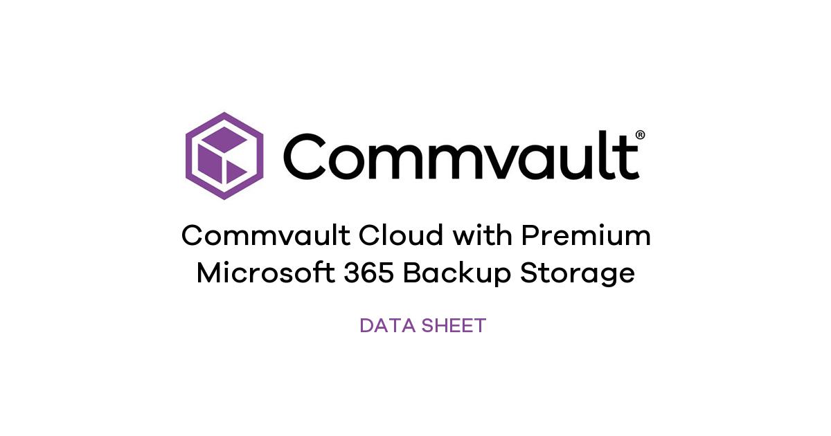Commvault Cloud with Premium Microsoft 365 Backup Storage | Commvault